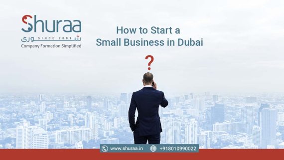 How to Start a Small Business in Dubai? | Shuraa India
