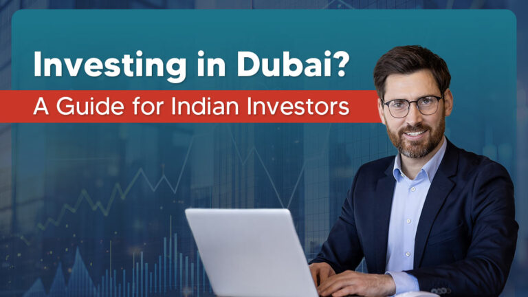 How to Invest in Dubai from India? | A Guide for 2025